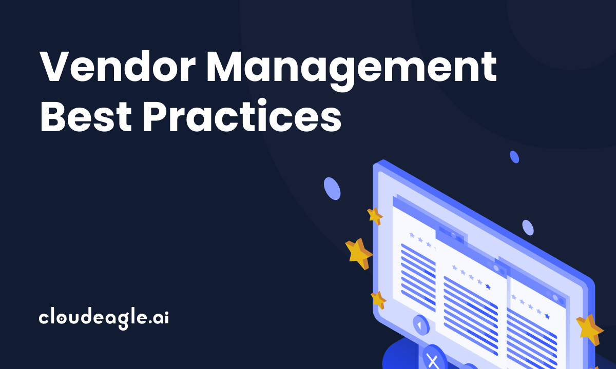 8 Vendor Management Best Practices To Follow in 2024 | CloudEagle